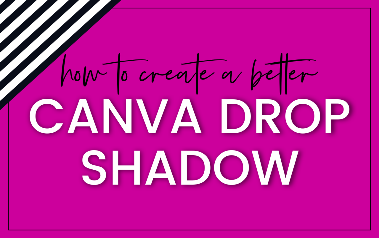 How to Create a Better Drop Shadow in Canva - Kate Danielle Creative